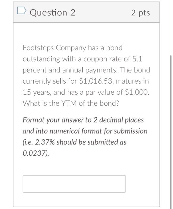 Solved Question 2 2pts Footsteps Company has a bond | Chegg.com