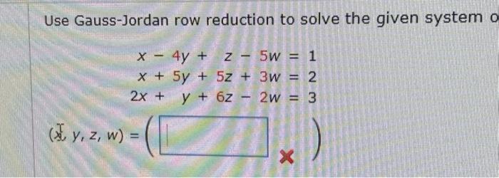 Solved Use Gauss-Jordan row reduction to solve the given | Chegg.com