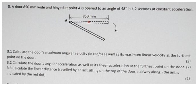 Solved 3. A door 850 mm wide and hinged at point A is opened | Chegg.com