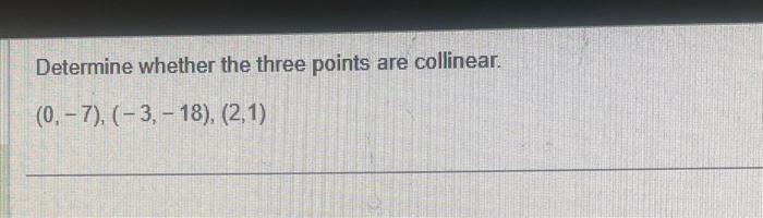 Determine whether the three points are collinear. | Chegg.com