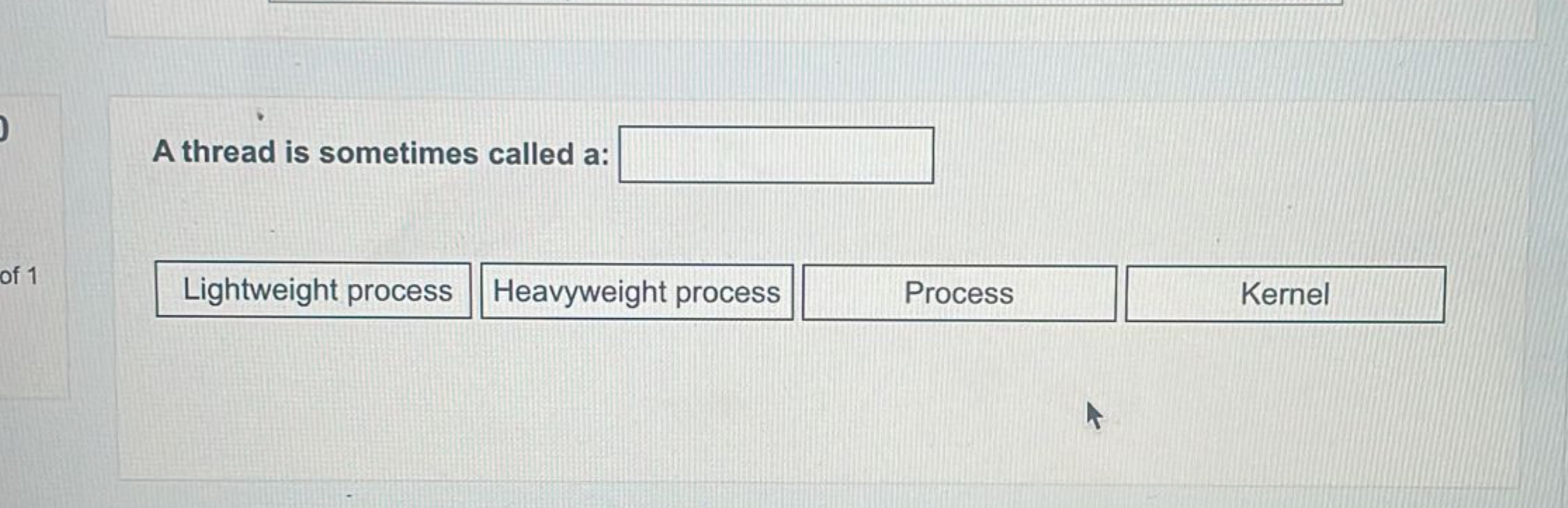Solved A thread is sometimes called a:Lightweight | Chegg.com