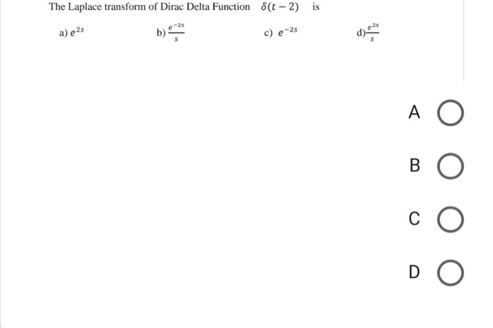 Solved The Laplace transform of Dirac Delta Function (t-2) | Chegg.com