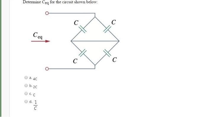Solved Determine Ceq for the circuit shown below: с С Се C C | Chegg.com