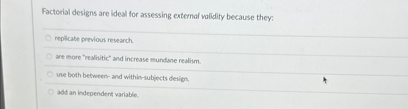Solved Factorial designs are ideal for assessing external | Chegg.com