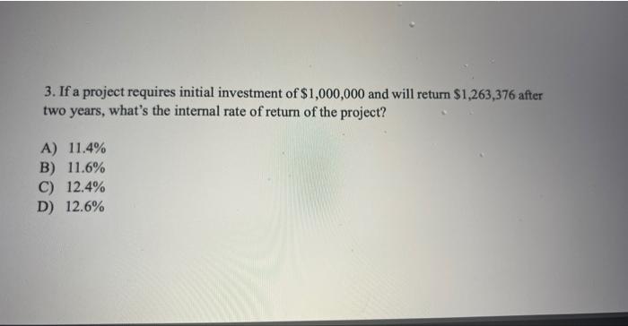Solved 3. If a project requires initial investment of | Chegg.com