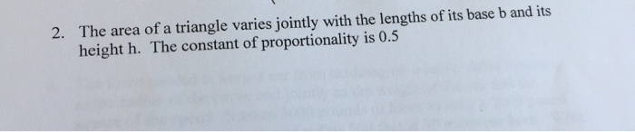 Solved The area of a triangle varies jointly with the | Chegg.com