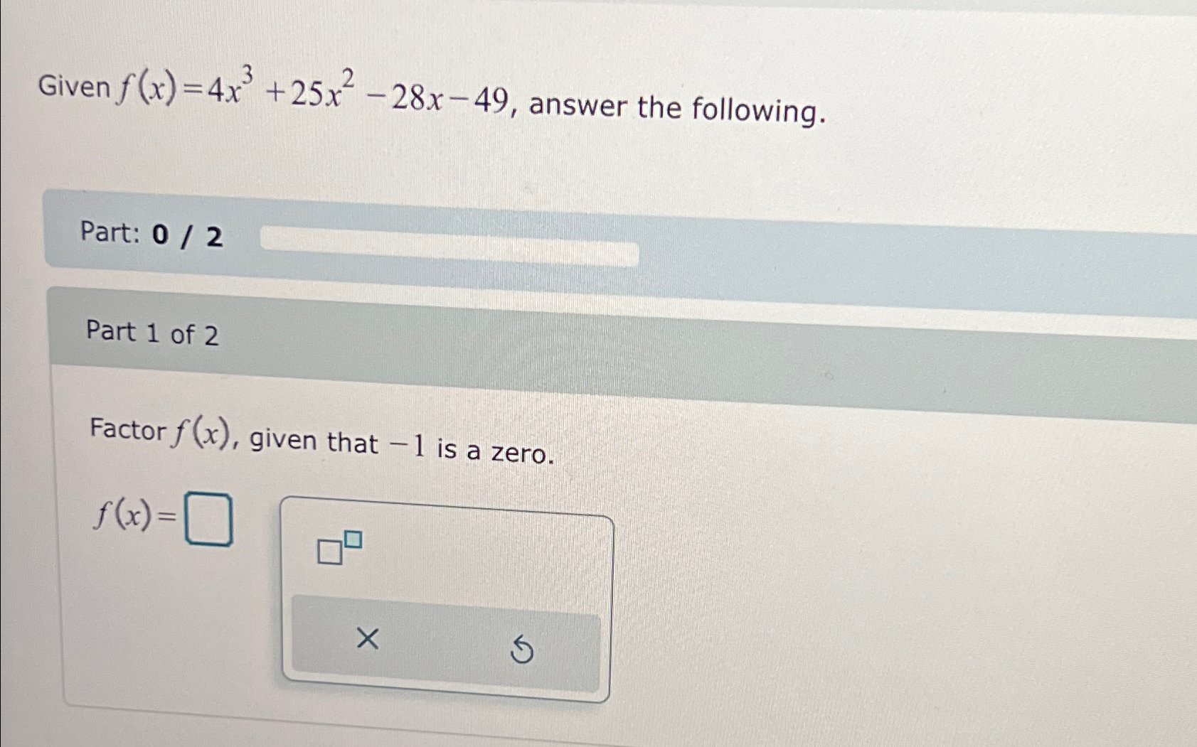 Solved Given f(x)=4x3+25x2-28x-49, ﻿answer the | Chegg.com