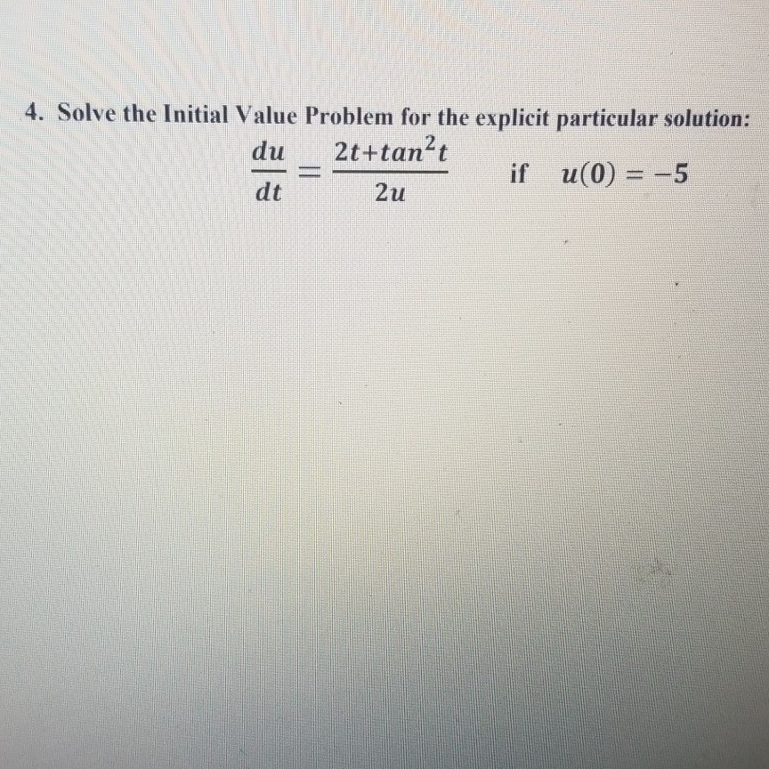 Solved 4. Solve the Initial Value Problem for the explicit | Chegg.com