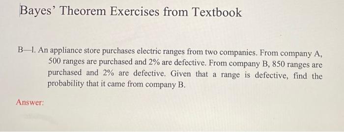 Solved Bayes' Theorem Exercises from Textbook B - I. An | Chegg.com
