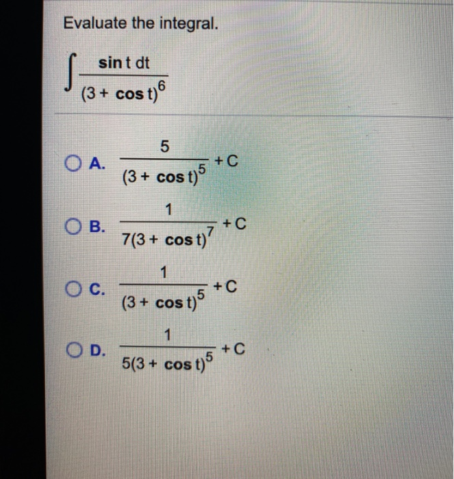 Solved Evaluate the integral. sint dt s (3 + cos t) 5 O A. | Chegg.com