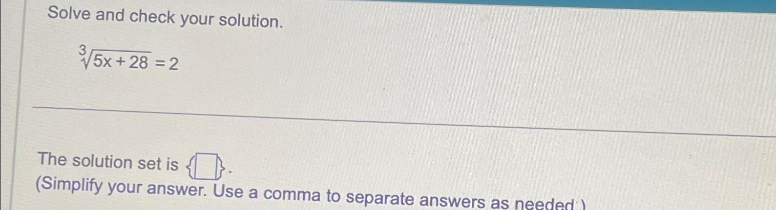 Solved Solve and check your solution.5x+283=2The solution | Chegg.com