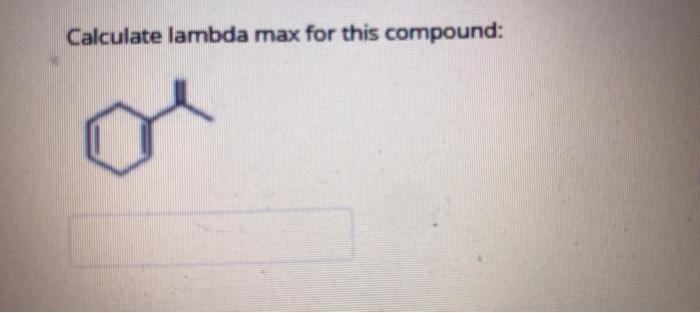 Solved Calculate lambda max for this compound: SPECTRAL | Chegg.com