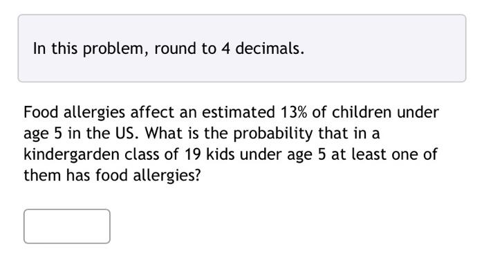 Solved In this problem, round to 4 decimals. Food allergies | Chegg.com