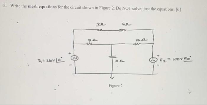 Solved 2. Write the mesh equations for the circuit shown in | Chegg.com