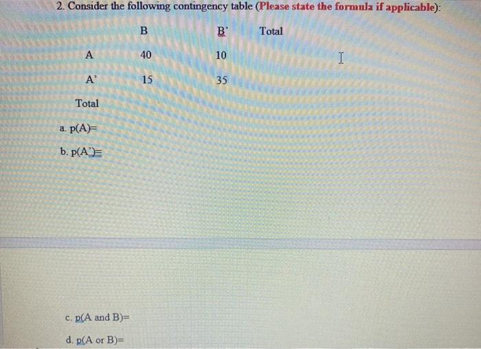 Solved 2. Consider the following contingency table (Please | Chegg.com