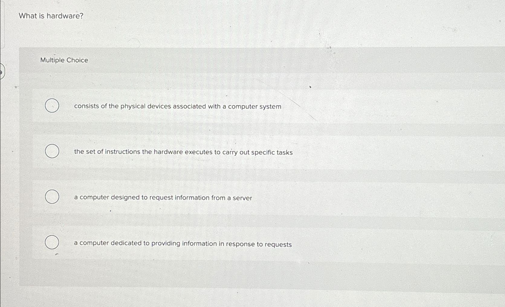 Solved What is hardware?Multiple Choiceconsists of the | Chegg.com