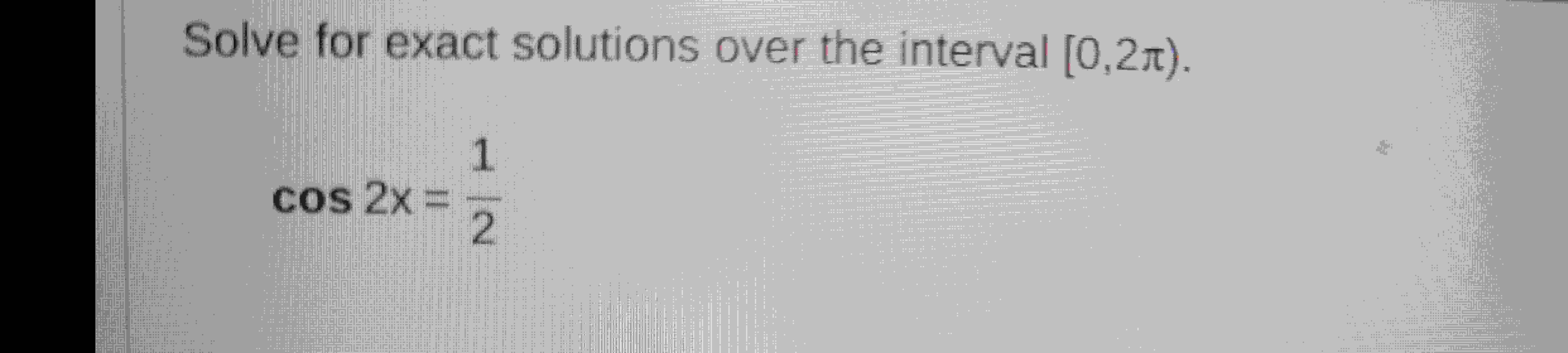 Solved Solve for exact solutions over the interval | Chegg.com