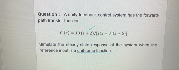 Solved Question : A unity-feedback control system has the | Chegg.com