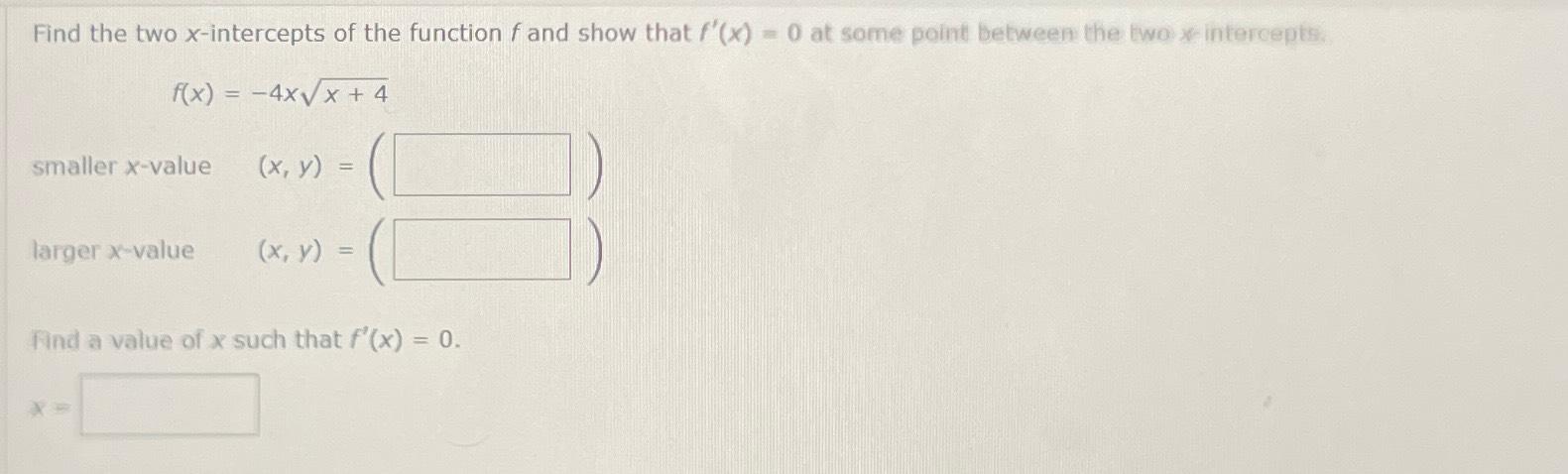 Solved Find the two x-intercepts of the function f ﻿and show | Chegg.com