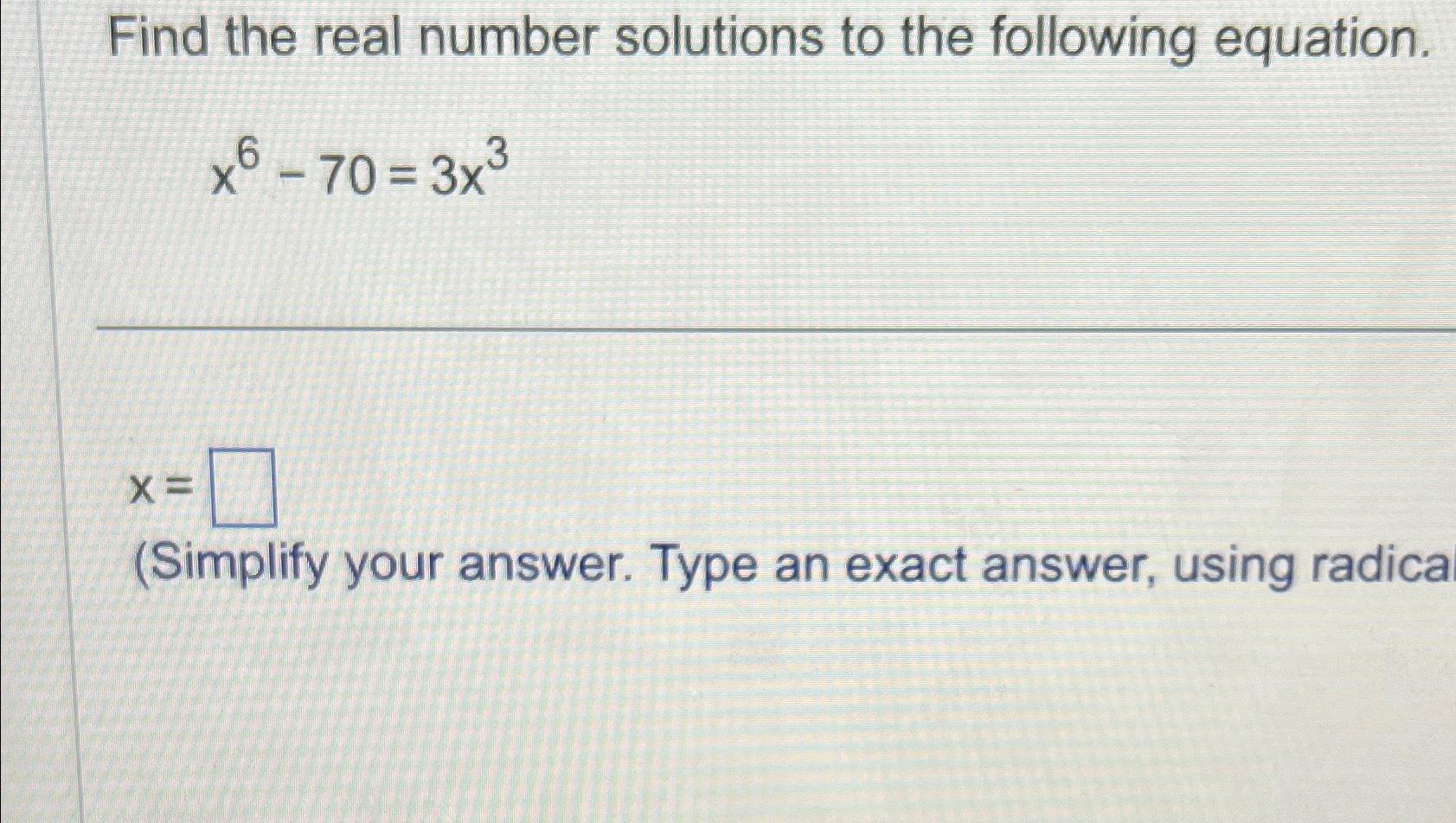 Solved Find the real number solutions to the following | Chegg.com