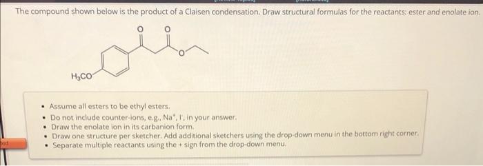 Solved please draw out BOTH parts (ester and enolate) as | Chegg.com