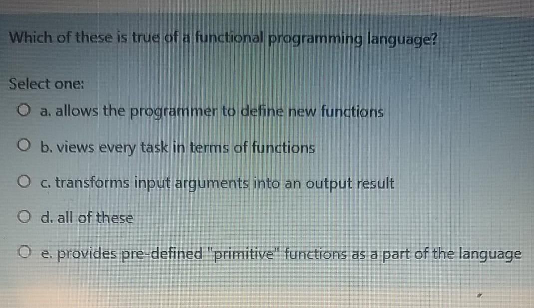Solved Which of these is true of a functional programming | Chegg.com