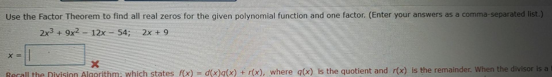 Solved Use the Factor Theorem to find all real zeros for the | Chegg.com
