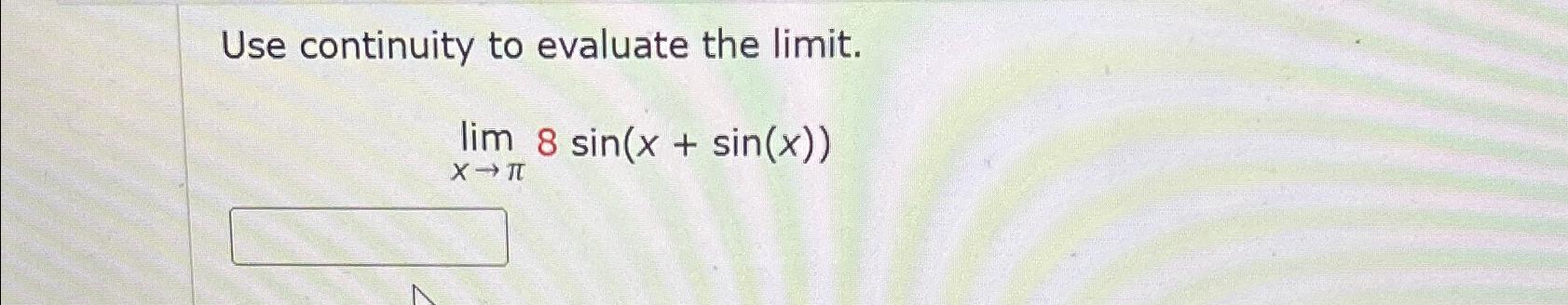 Solved Use continuity to evaluate the | Chegg.com