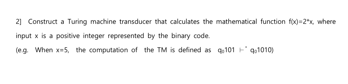 Solved Construct a Turing Machine that computes function | Chegg.com