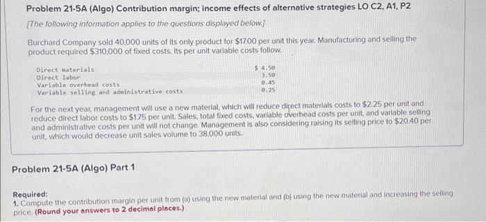 Solved Problem 21-5A (Algo) Contribution margin; income | Chegg.com
