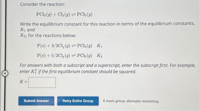 Solved Consider the reaction: P(s)+3/2Cl2(g)⇌PCl3(g) Write | Chegg.com