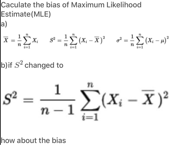 Solved Caculate the bias of Maximum Likelihood Estimate(MLE) | Chegg.com