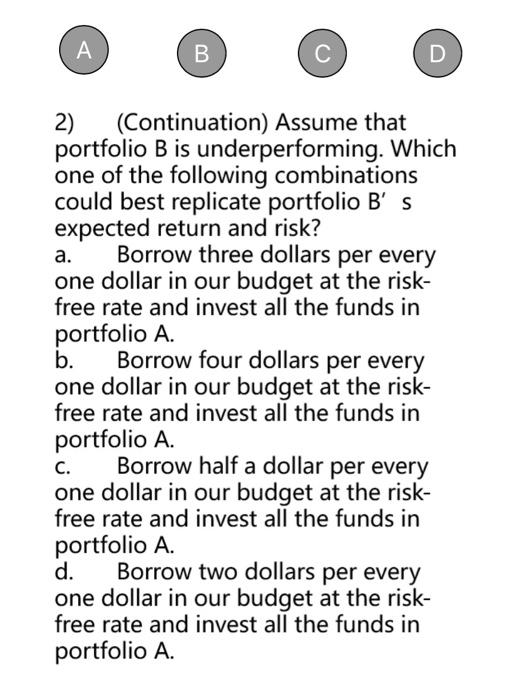 2) (Continuation) Assume that portfolio B is | Chegg.com