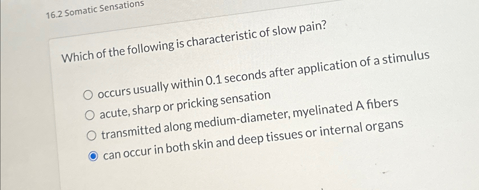 Solved 16.2 ﻿Somatic SensationsWhich of the following is | Chegg.com