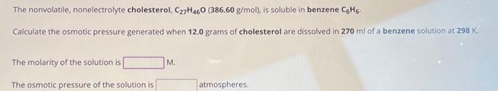 Solved The nonvolatile, nonelectrolyte cholesterol, | Chegg.com