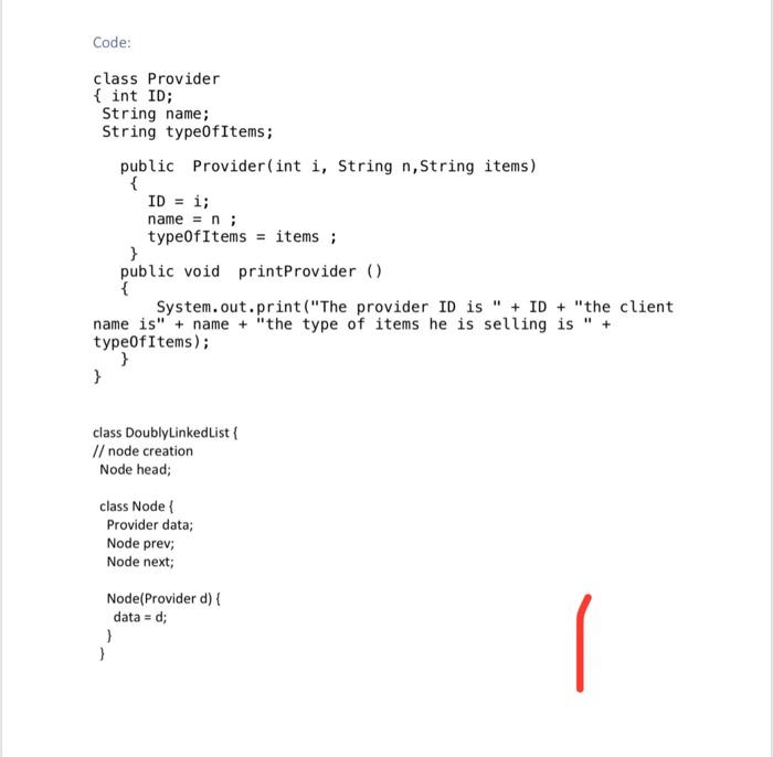 Solved Code: class Provider \{ int ID; String name; String | Chegg.com