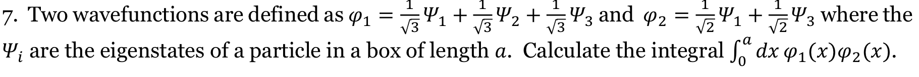 Two wavefunctions are defined as φ1=132Ψ1+132Ψ2+132Ψ3 | Chegg.com