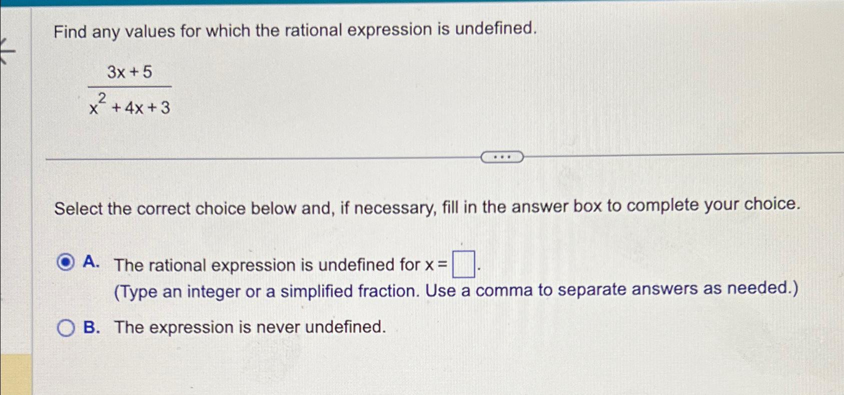 Solved Find any values for which the rational expression is | Chegg.com