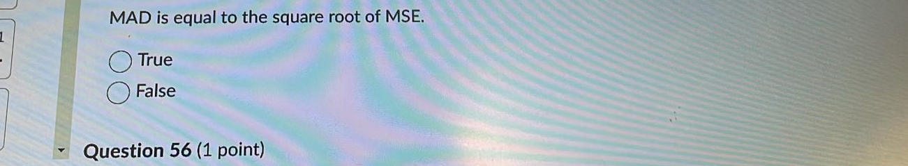 Solved MAD is equal to the square root of MSE.TrueFalse | Chegg.com