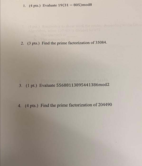 Solved 1. (4 pts.) Evaluate 19(31−805) mod8 2. (3 pts.) Find | Chegg.com