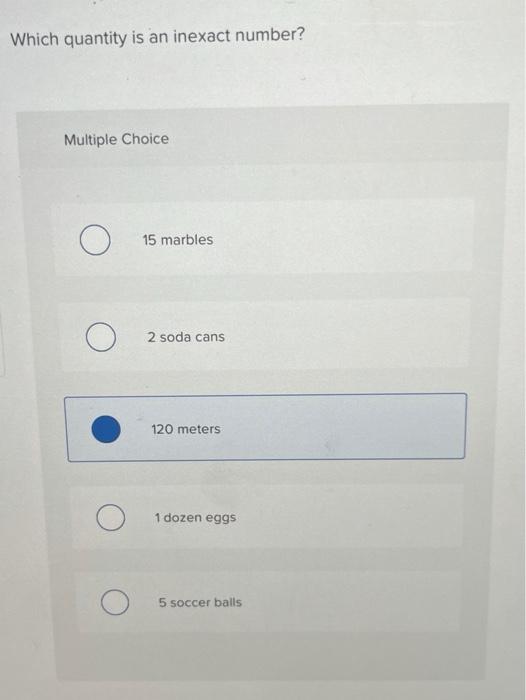 Solved Which quantity is an inexact number? Multiple Choice | Chegg.com