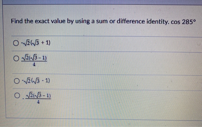 Solved Find the exact value by using a sum or difference | Chegg.com