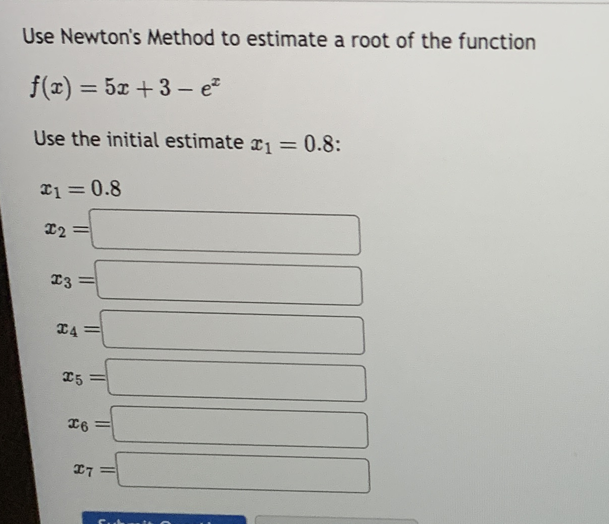 Solved Use Newton's Method to estimate a root of the | Chegg.com