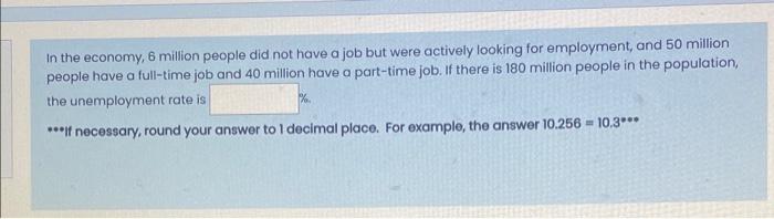 Solved In the economy, 6 million people did not have a job | Chegg.com