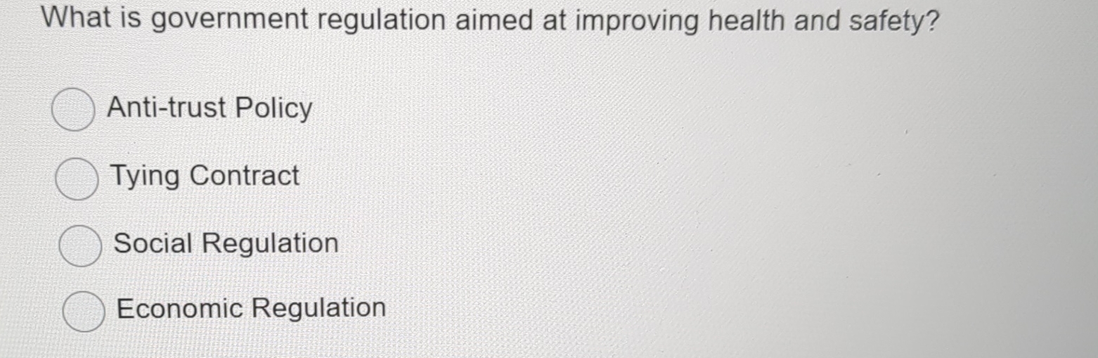 Solved What is government regulation aimed at improving | Chegg.com