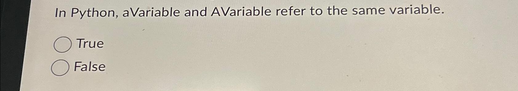 Solved In Python, aVariable and AVariable refer to the same | Chegg.com