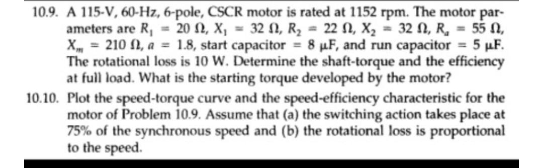 Solved 10.9. A 115-V, 60-Hz, 6-pole, CSCR motor is rated at | Chegg.com