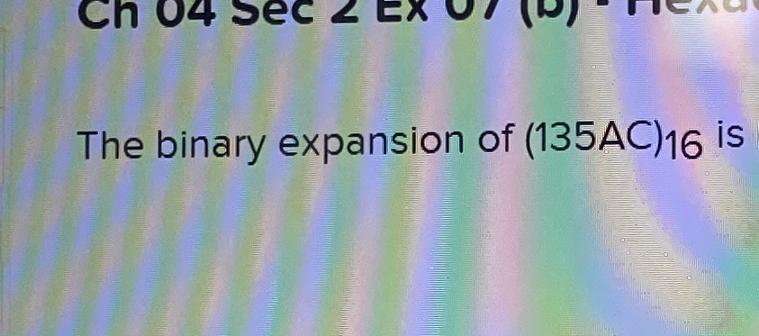 Solved The binary expansion of (135AC) 16 ﻿is | Chegg.com