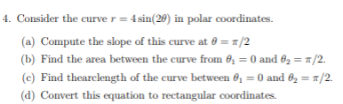 Solved Consider the curve r=4sin(2θ) in ﻿polar | Chegg.com