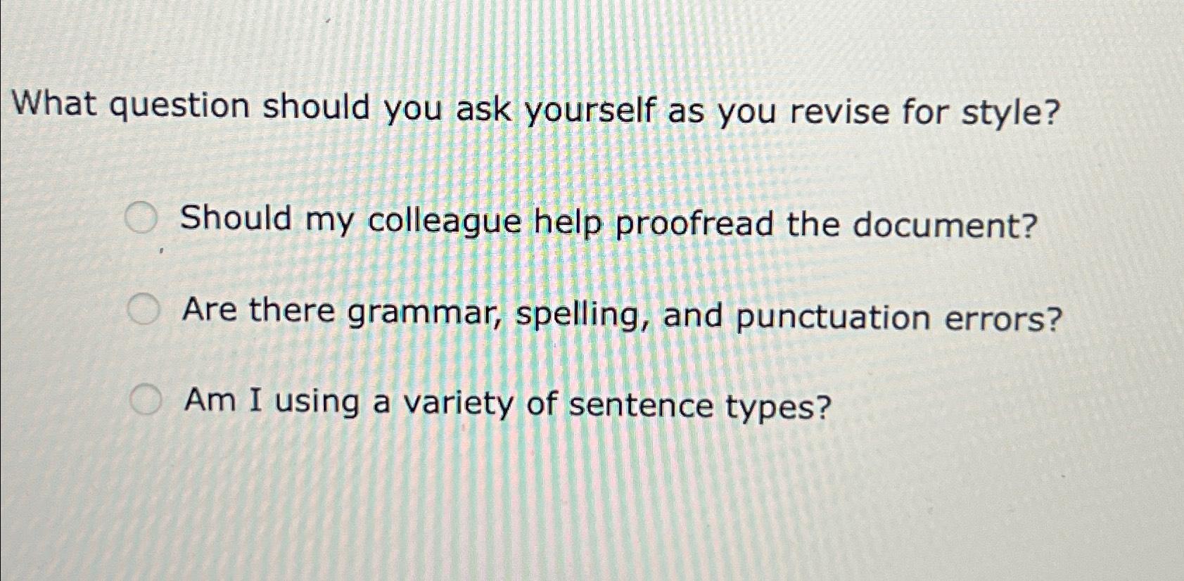 Solved What question should you ask yourself as you revise | Chegg.com